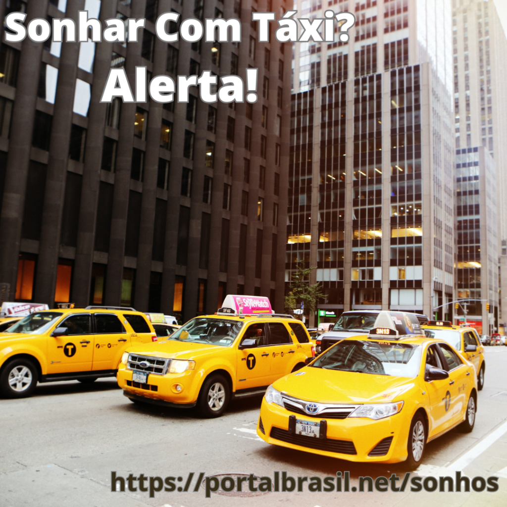 Sonhar com Taxi tem Alguns Significados. Atenção! Cuidado!